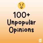 100+ Unpopular Opinions (Complete Controversial List) - Box of Puns