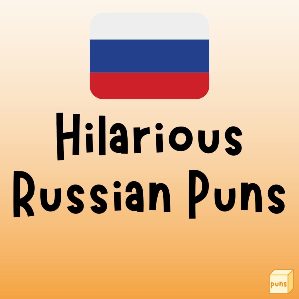 55+ Hilarious Russian Puns That Are Revolutionary - Box of Puns