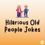 90+ Best Old People Jokes to Make Aging Fun